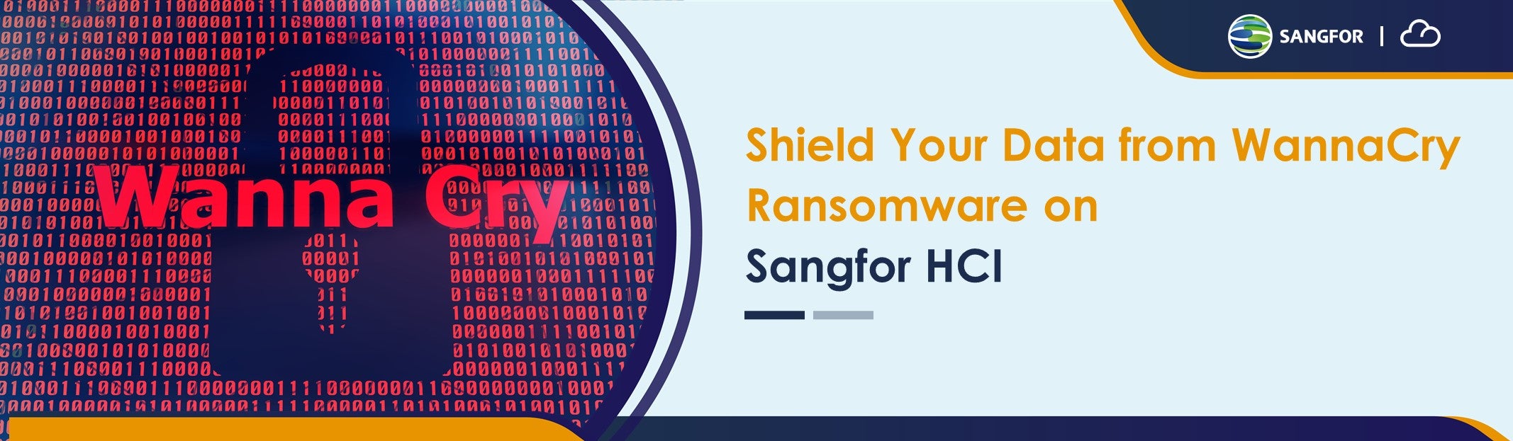 Shield Your Data from WannaCry Ransomware on Sangfor HCI Shield Your Data from WannaCry Ransomware on Sangfor HCI