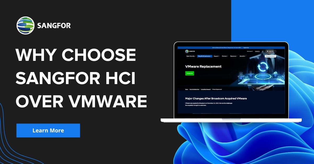 Why Sangfor HCI Is the Best VMware Alternative in 2025 | Cost-Effective & Future-Ready